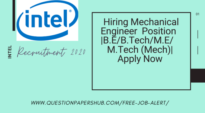 Intel Recruitment 2020 | Hiring Mechanical Engineer Position | B.E/ B ...