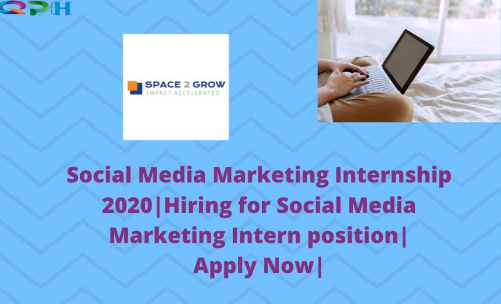 Space 2 Grow Internship 2020 | Hiring for Social Media Marketing Intern ...