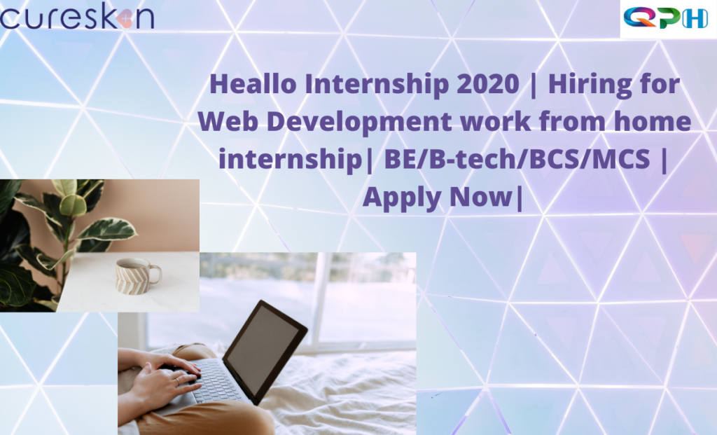 Heallo Internship 2020 | Hiring for Web Development work from home internship| BE/B-tech/BCS/MCS ...