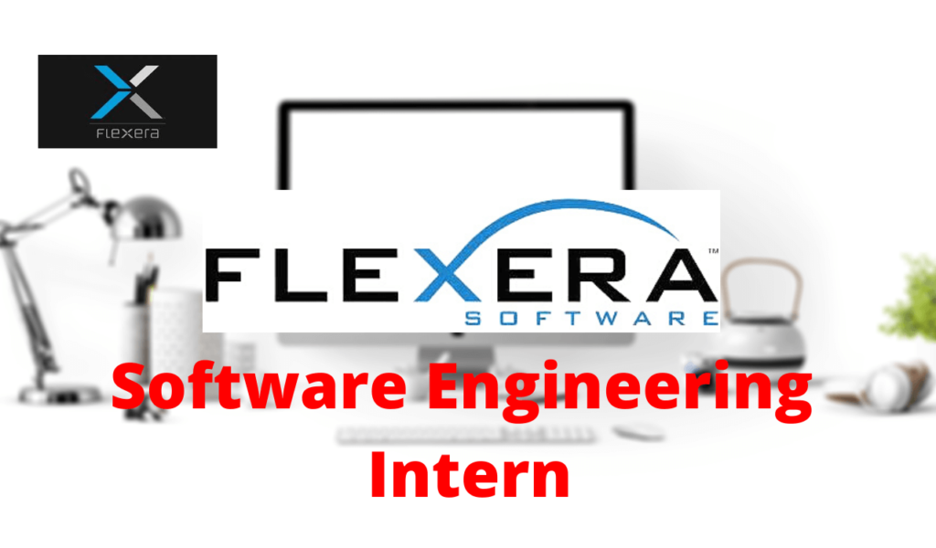 Flexera Internship 2021: Hiring Software Engineering Intern - Apply Now