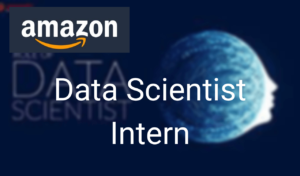 Amazon Internship 2021: Hiring for Data Scientist Intern Position ...